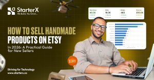 How to Sell Handmade Products on Etsy (2026 Guide) - StarterX